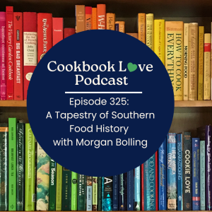 Episode 325: A Tapestry of Southern Food History with Morgan Bolling ...